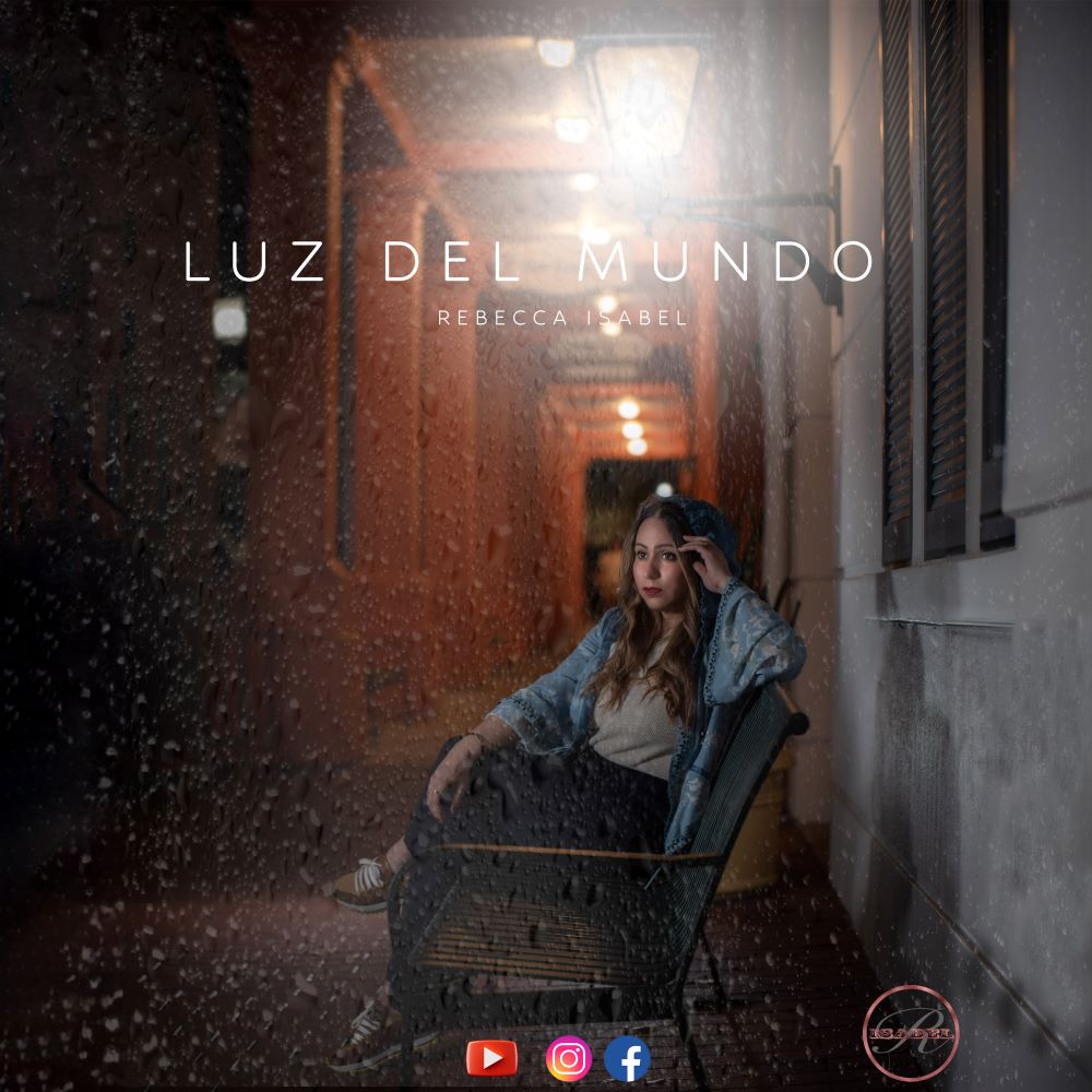 Rebecca Isabel nos trae el cover «Luz del Mundo» – Notiradio